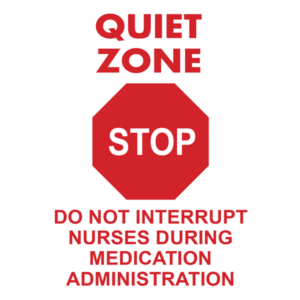 Quiet Zone Sign - Stop - Do Not Interrupt Nurses During Medication ...