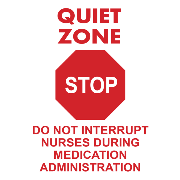 Quiet Zone Sign - Stop - Do Not Interrupt Nurses During Medication ...